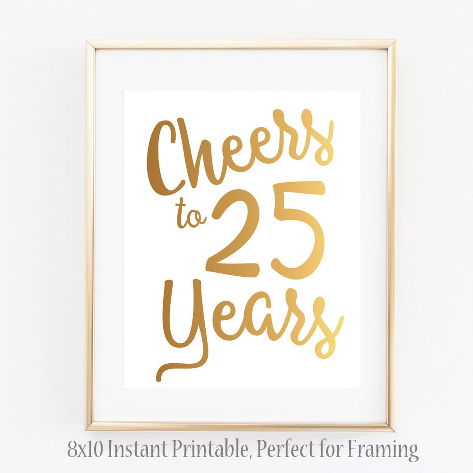 Cheers to 25 Years Sign 8x10 INSTANT DOWNLOAD 25th | Etsy