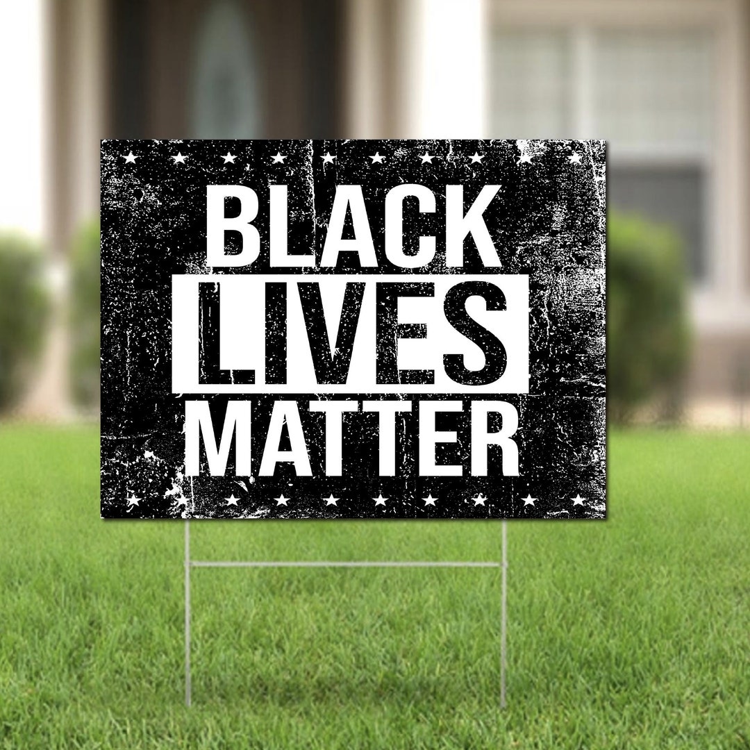 BLACK LIVES MATTER Yard Sign - Social Justice Lawn Sign - Double Sided ...
