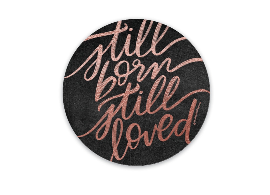 Stillborn Still Loved Waterproof Vinyl Sticker - Infant Loss Sympathy ...