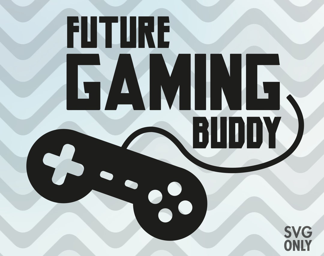 Future Gaming Buddy SVG Cutting Files Shirt Design - Etsy