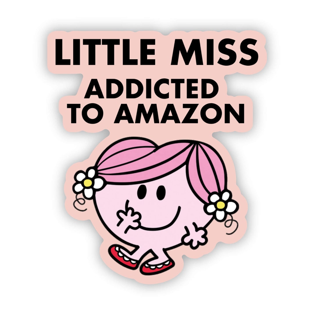 Little Miss Addicted to Amazon Sticker, Stickers, Little Miss Stickers ...