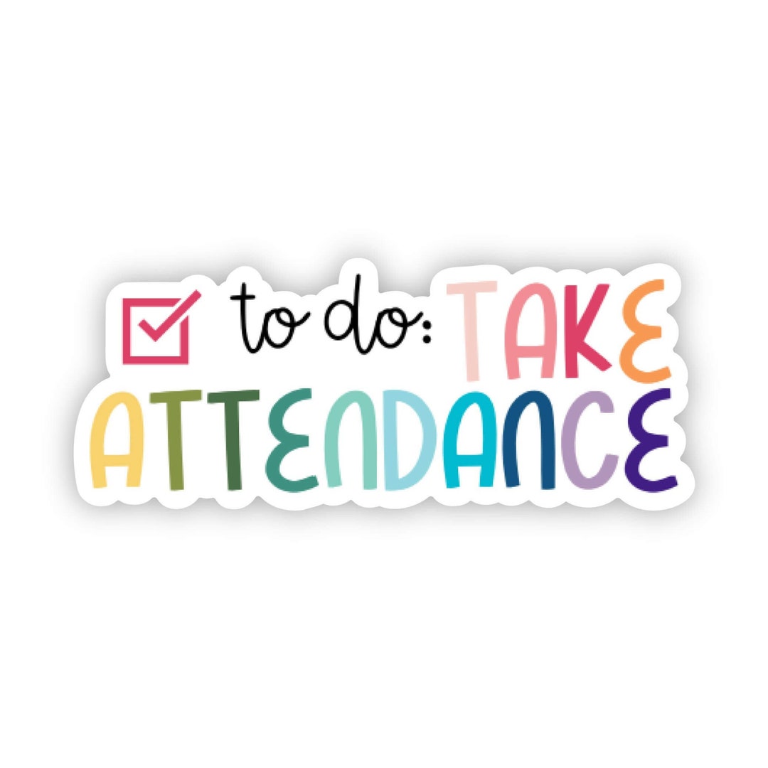Take Attendance Sticker, Attendance Sticker, Attendance Reminder ...