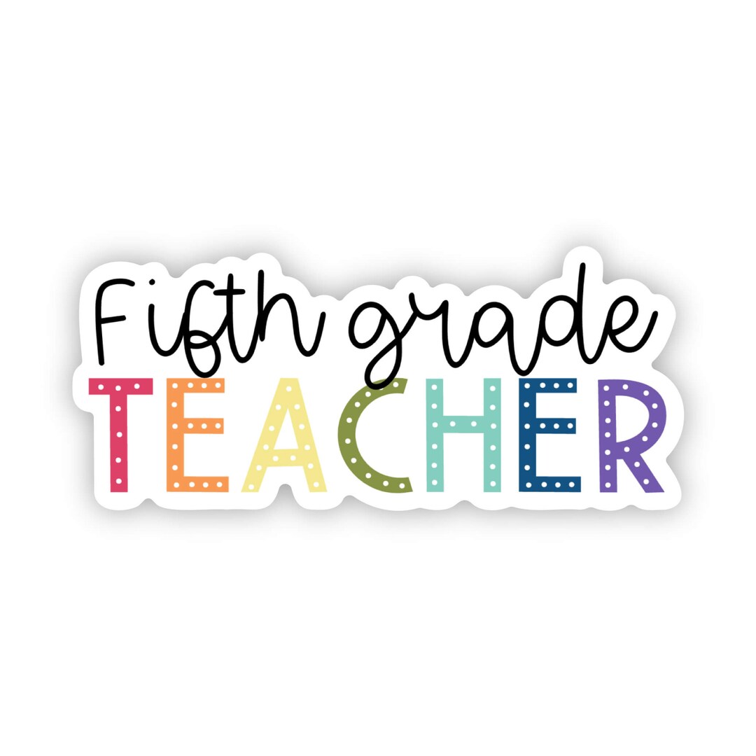 Fifth Grade Teacher Sticker, Fifth Grade Teacher Gift. Fifth Grade ...