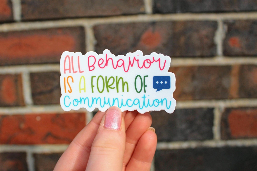 All Behavior is a Form of Communication Sticker, Teacher Stickers ...