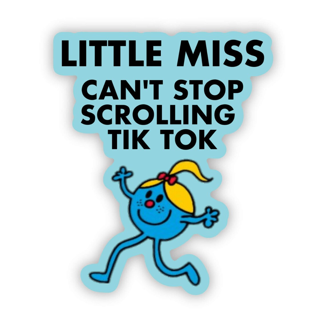 Little Miss Can't Stop Scrolling Tik Tok Sticker,tik Tok Stickers ...