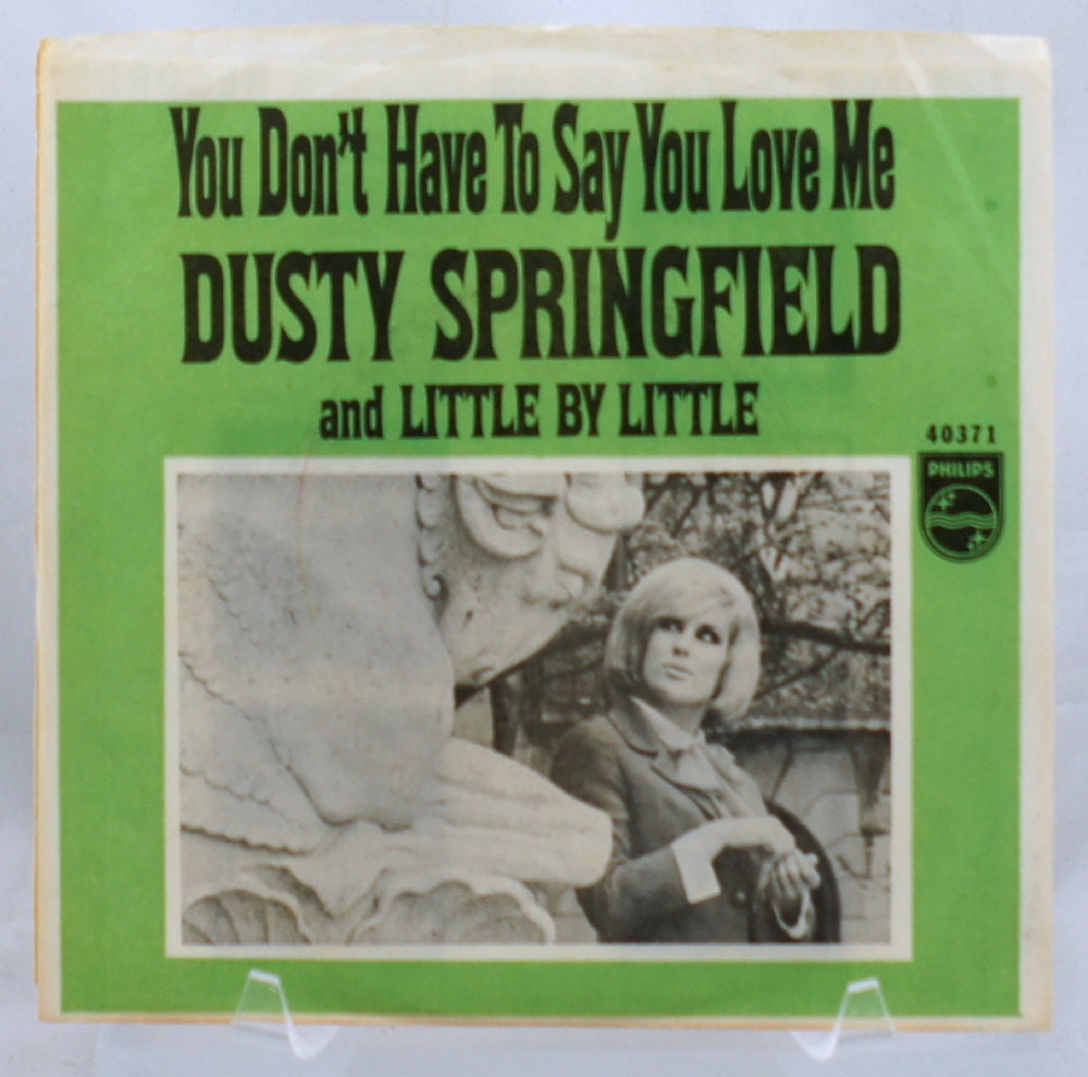 Dusty Springfield You Don't Have to Say You Love Me - Phillips 40371 - 1966 VG+ - Etsy