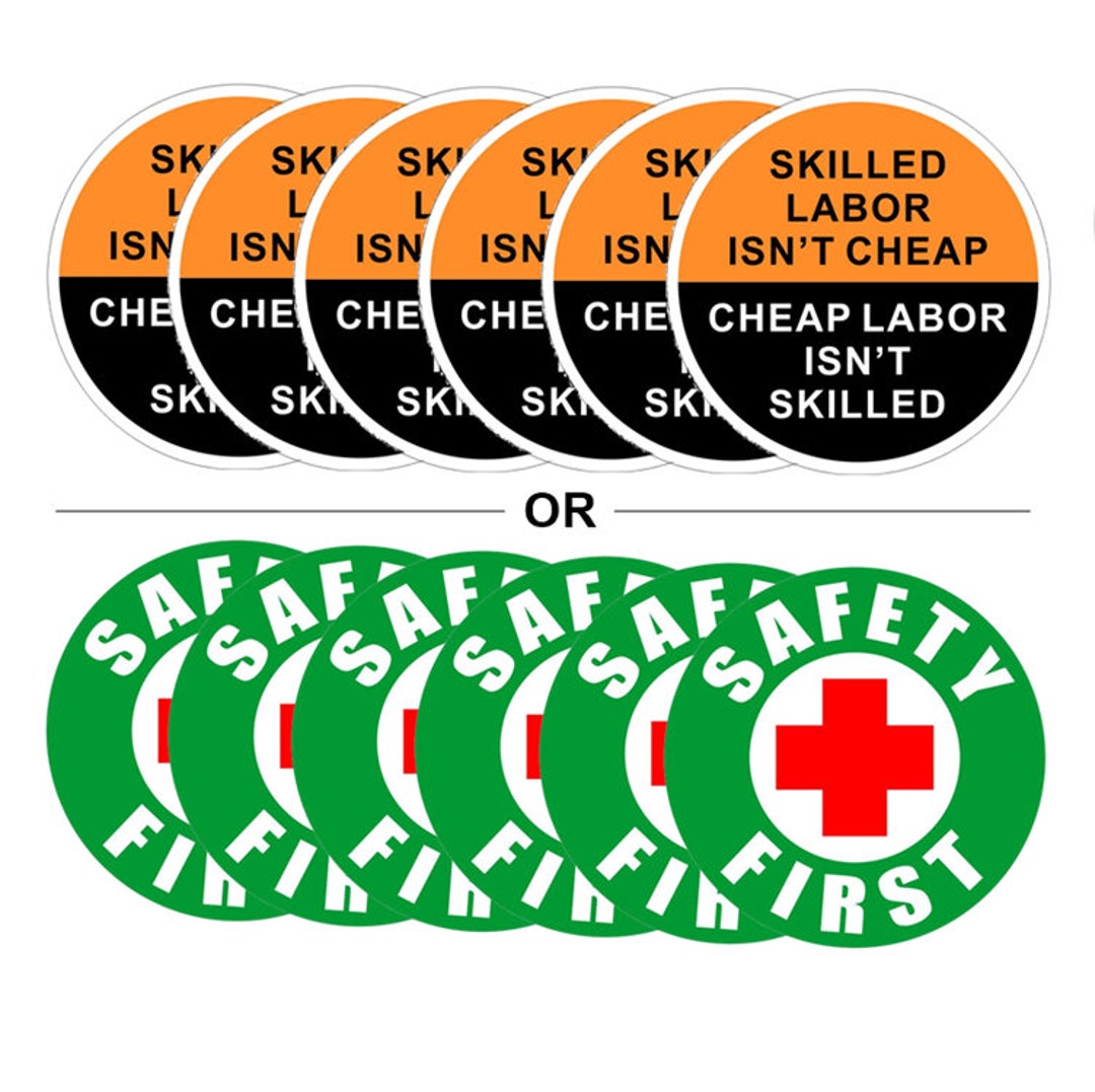 SAFETY FIRST / Skilled Labor Isn't Cheap (6 Pack) 2" Warning Label ...