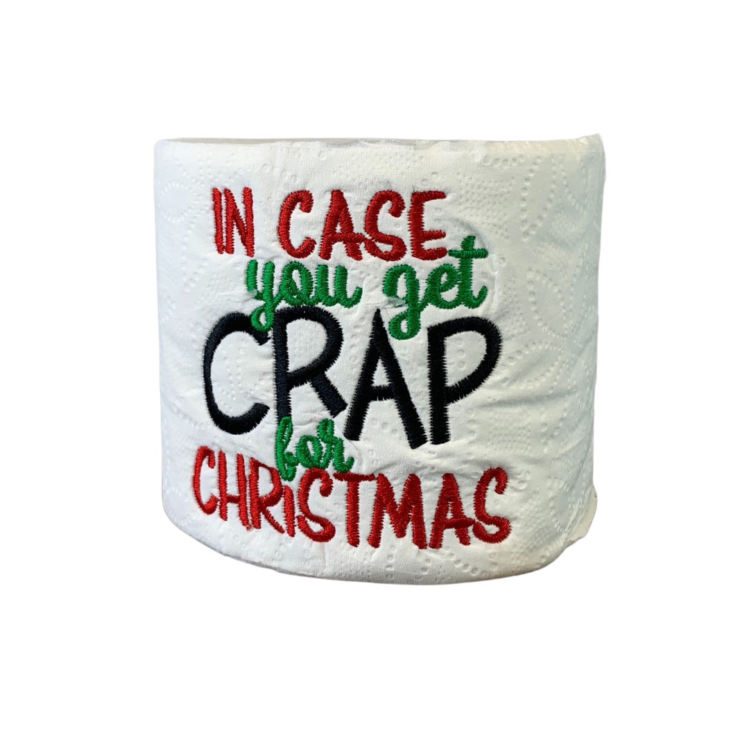 In Case You Get Crap for Christmas Embroidered Toilet Paper Gift ...