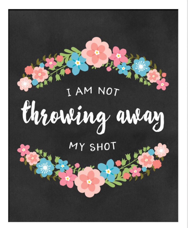 I Am Not Throwing Away My Shot, Hamilton Musical Art Print, Instant Download, Digital Print ...