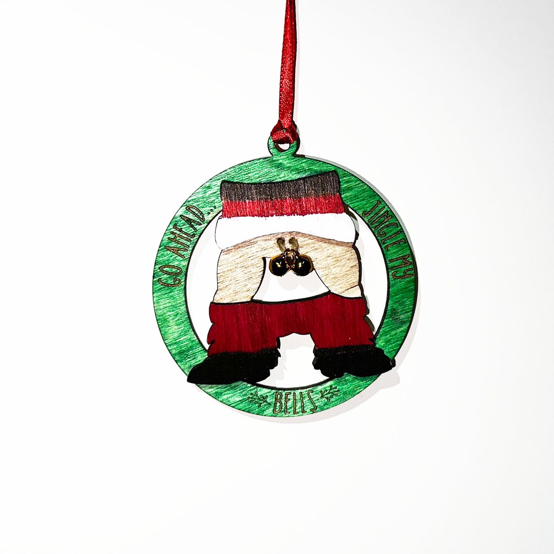 Go Ahead Jingle My Bells Ornament, Perfect Funny Bauble for Gift ...