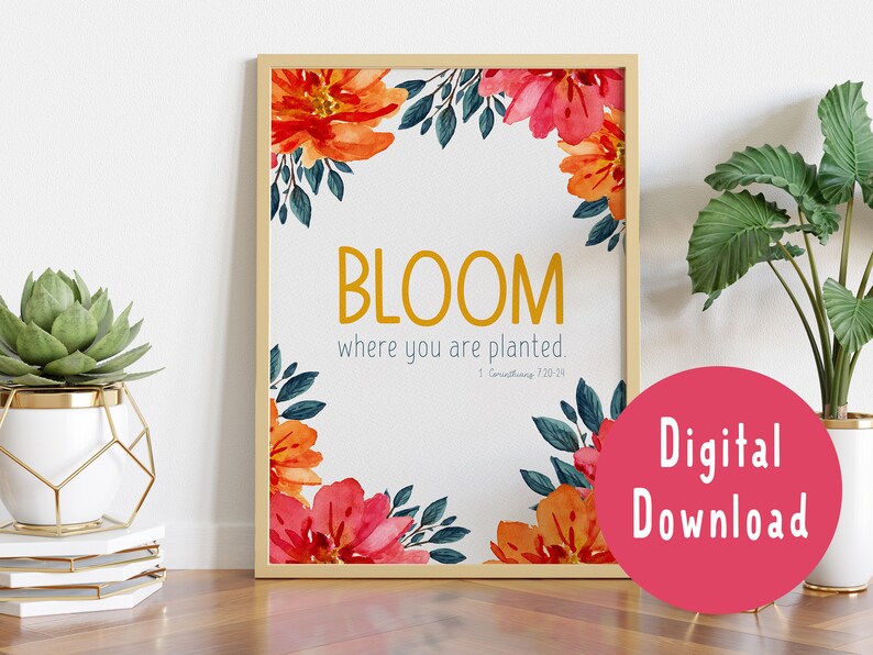 Bloom Where You Are Planted Quote Wall Art, Digital Download Quote Art ...