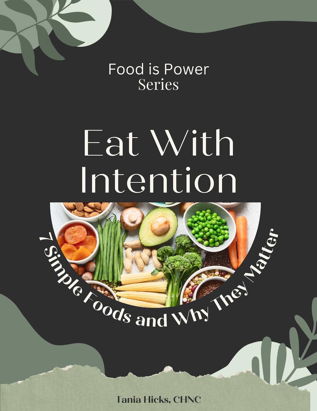 Food is Power Series - Eat With Intention: 7 Simple Foods and Why They ...
