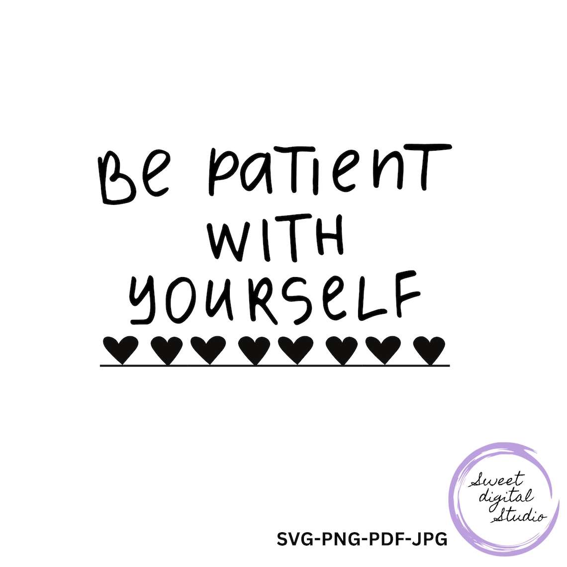 Be Patient Svg, Love Yourself Svg Png, Patience Svg, Png Svg Patience ...