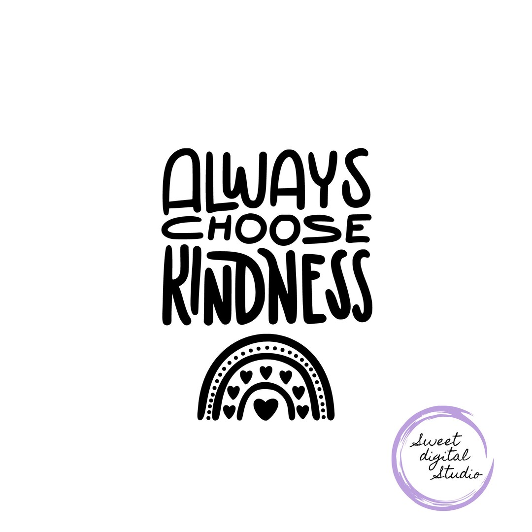 Always Choose Kindness Svg Png, Always Choose Kindness Svg, Always ...