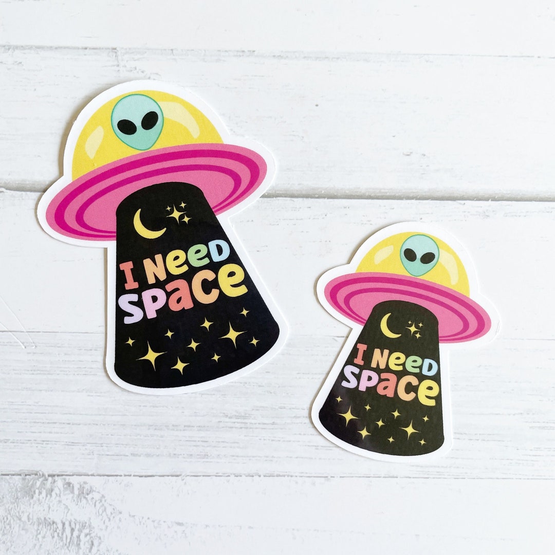 I Need Space - Holographic Overlay and Mini Sticker Options Available ...