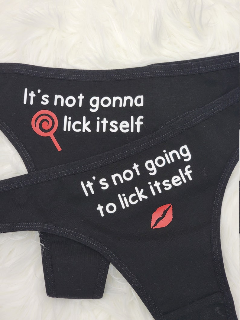 Its Not Gonna Lick Itself Funny Thong Sexy Panties Bachelorette