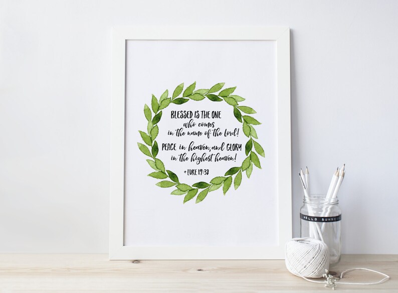 Luke 19:38, "blessed is the One," Printable Art, Instant Download ...