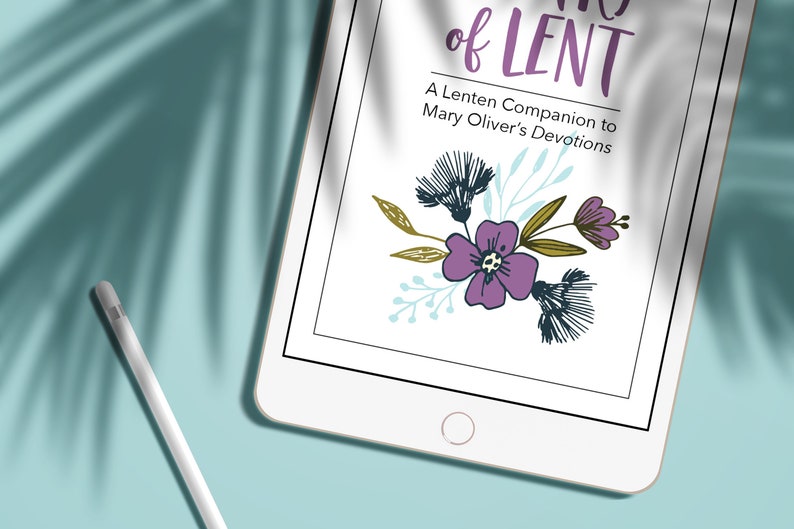 The Poetry of Lent: A Lenten Companion to Mary Oliver's "devotions ...