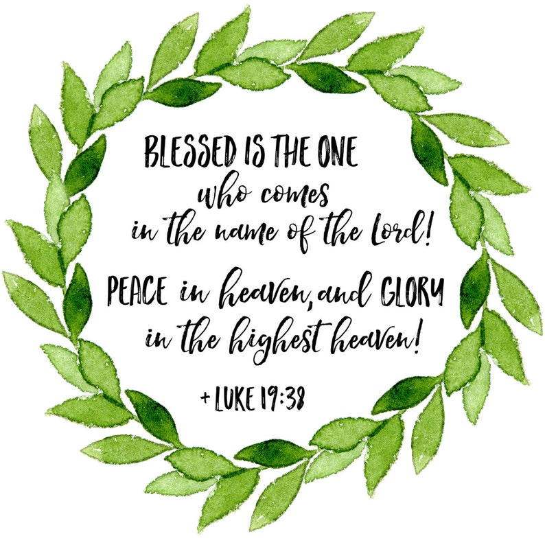 Luke 19:38, "blessed is the One," Printable Art, Instant Download ...