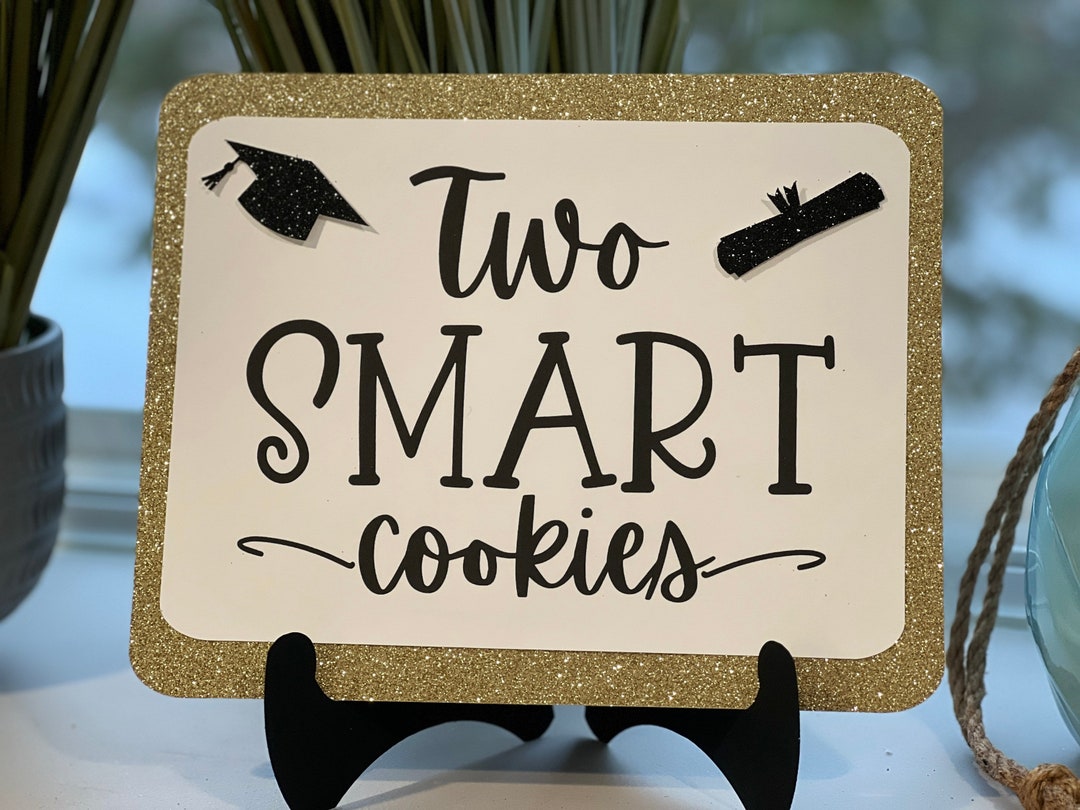 Two Smart Cookies Sign - Graduation Sign - Cookie Table Sign - 10x8 ...