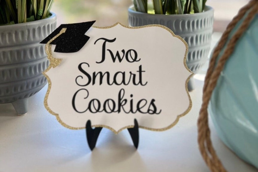 Two Smart Cookies Sign - Graduation Sign - Cookie Table Sign - 7x5 ...