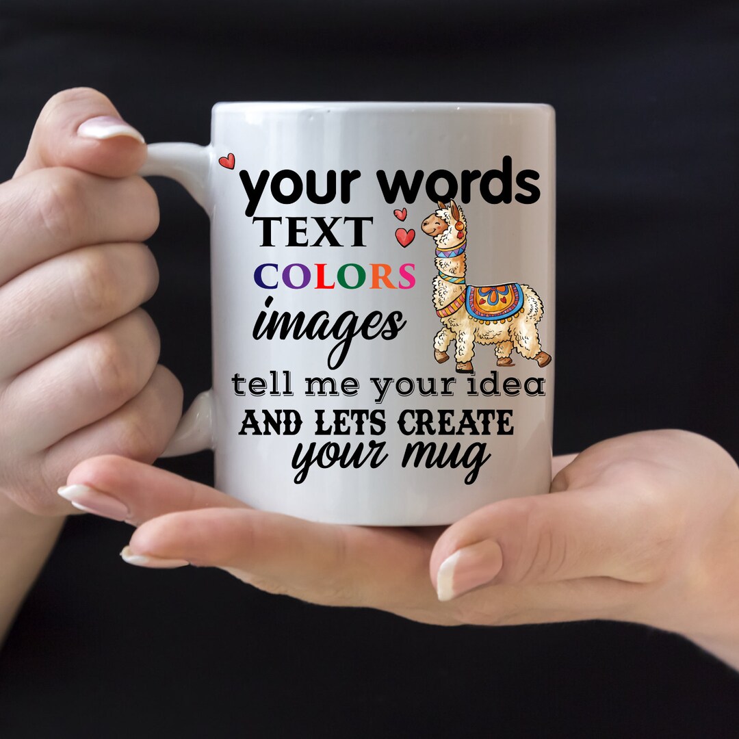 Custom Made Mug Make Your Own Design Here - Custome Made Mugs - Etsy
