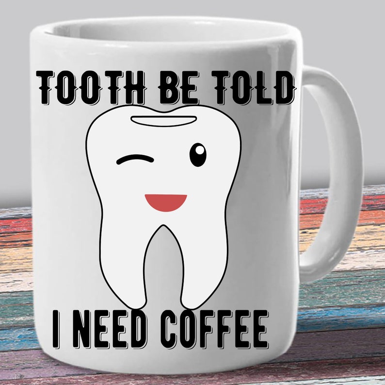 Tooth be told mug Cute tooth mug | Etsy