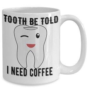 Tooth Be Told Mug - Cute Tooth Mug - Etsy