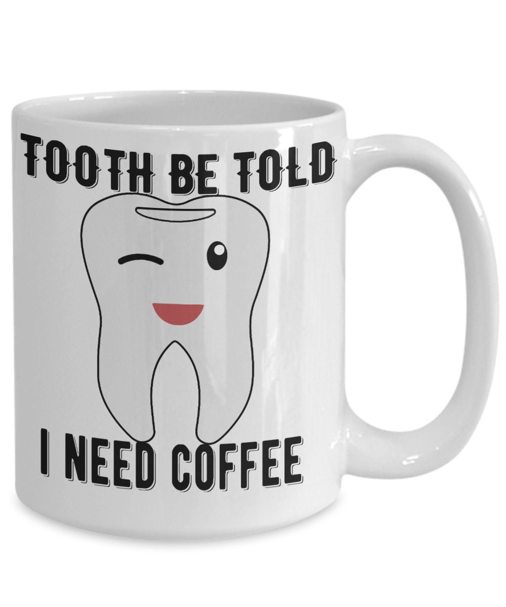 Tooth Be Told Mug Cute Tooth Mug - Etsy