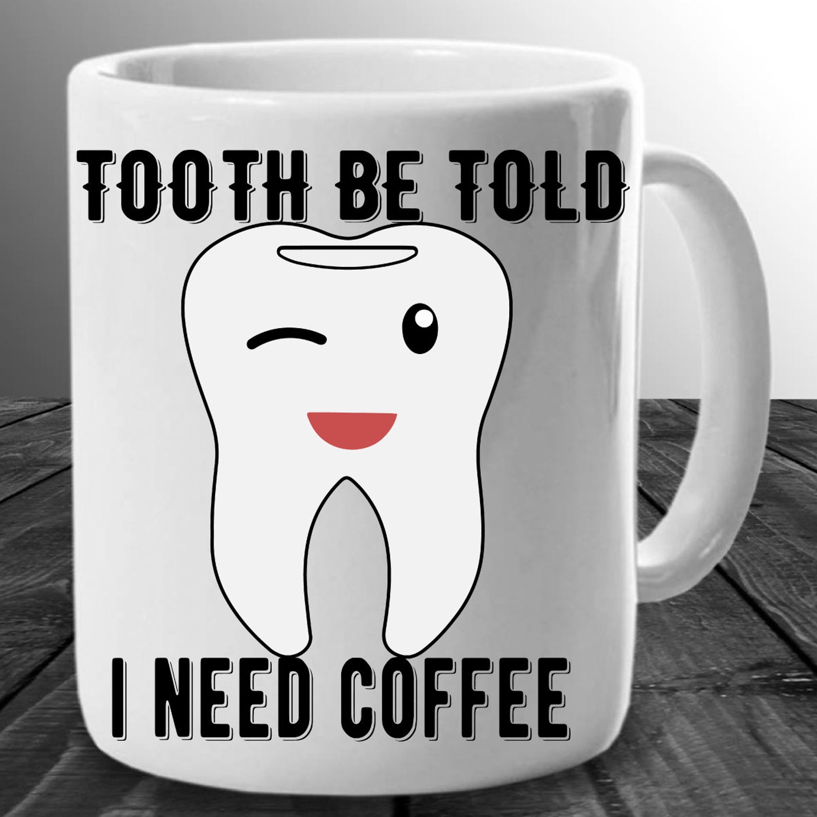 Tooth be told mug Cute tooth mug | Etsy