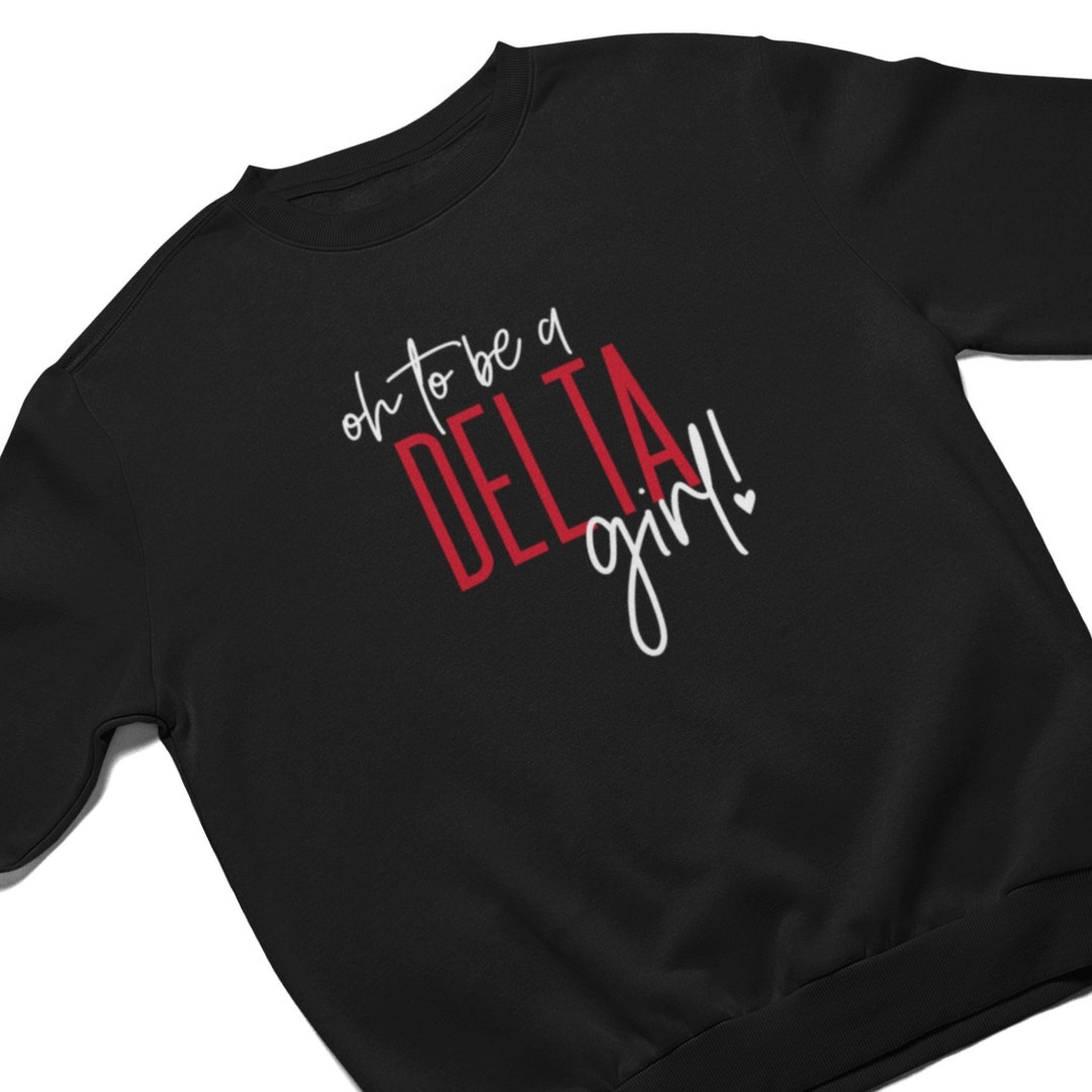 Oh to Be a Delta Girl - Black Crew Sweatshirt | DST Black Sorority D9 ...