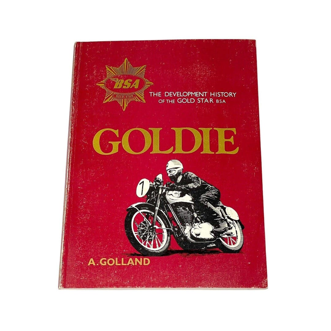 Goldie the Development History of the Gold Star BSA A. Golland ...