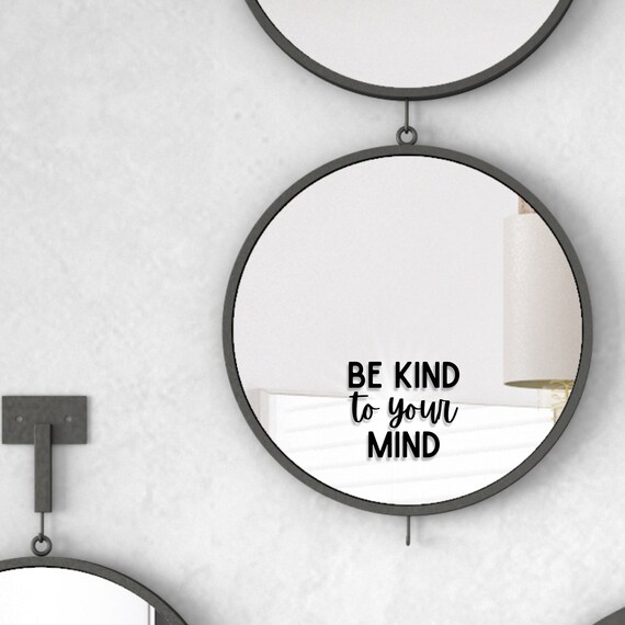 Be Kind to Your Mind Mirror DECAL ONLY Mirror Not Included | Etsy