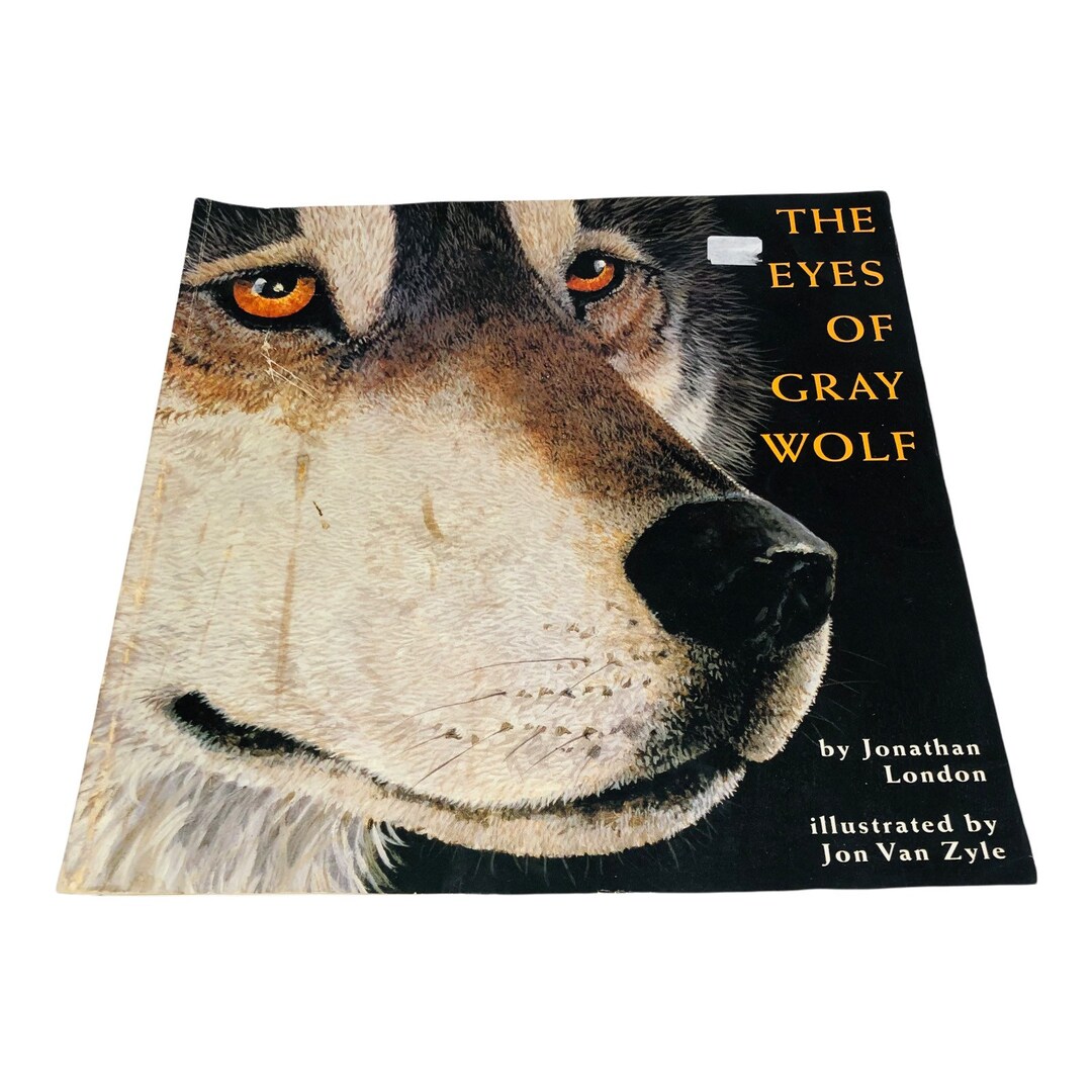 The Eyes of Gray Wolf Special Edition Jonathan London Illustration Jon ...