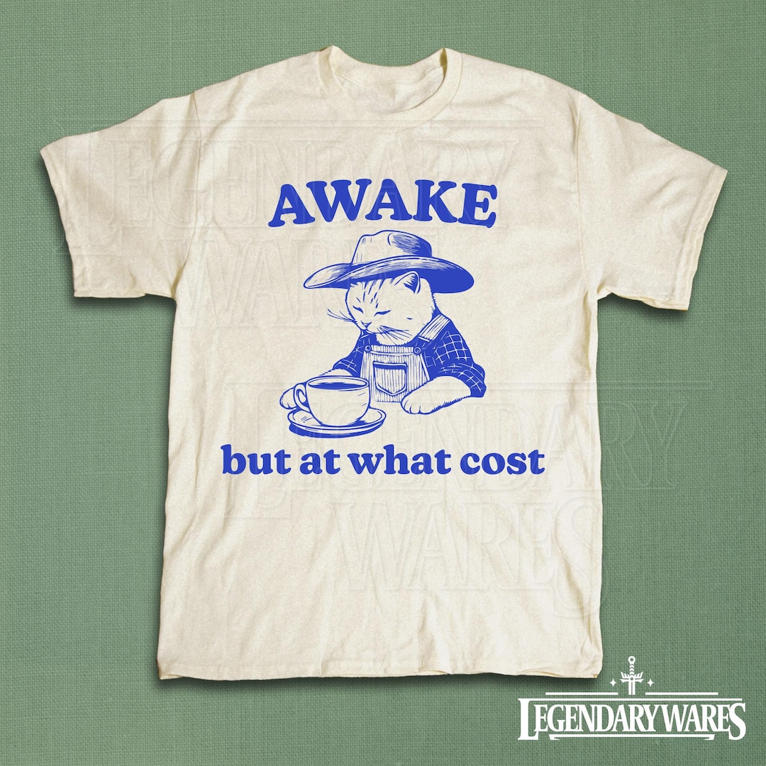 Awake but at What Cost Shirt, Funny Cat With Coffee Meme Tee, Vintage ...
