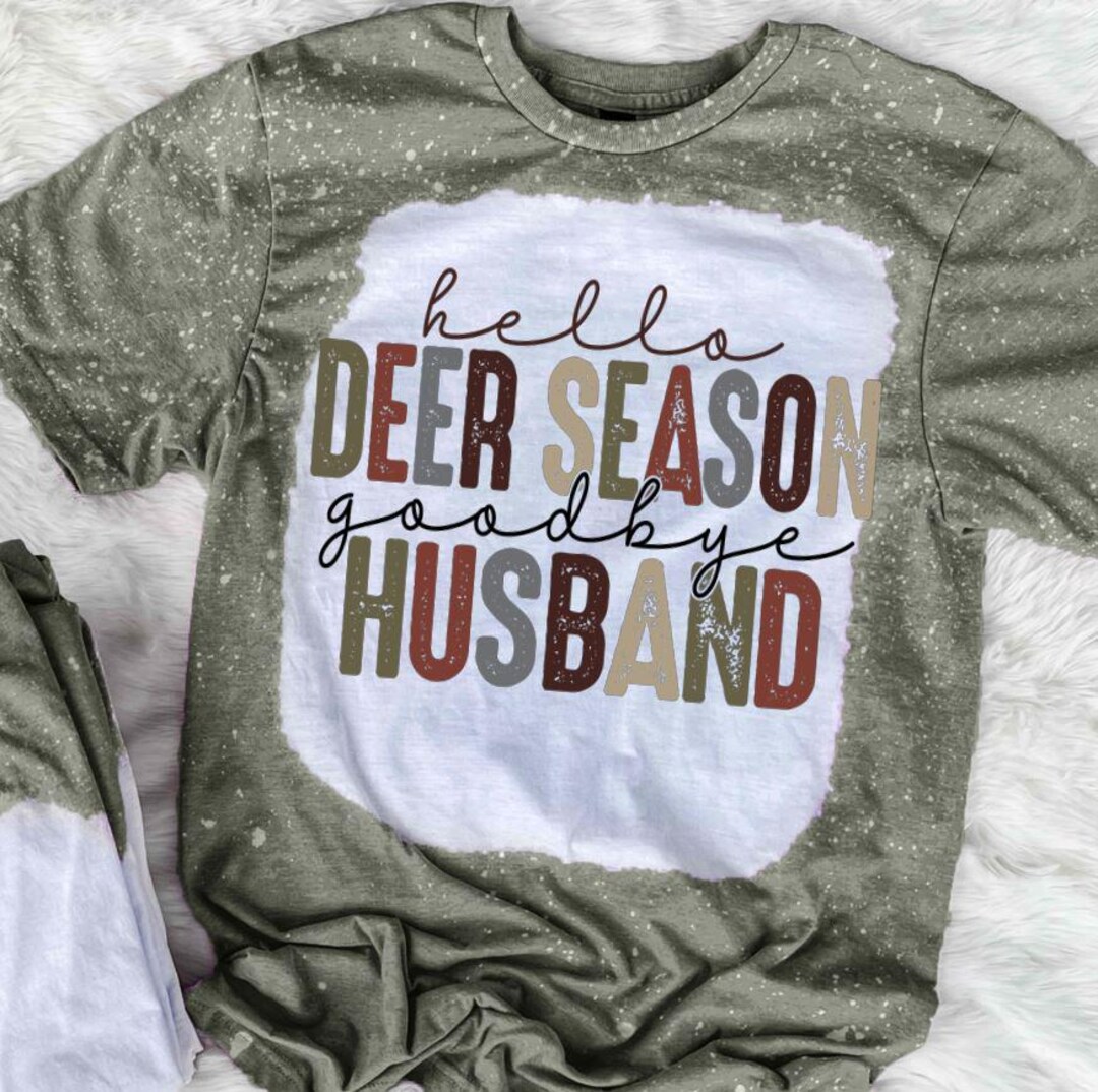 Funny Hunting Wife Shirt: Hello Deer Season, Goodbye Husband - Etsy