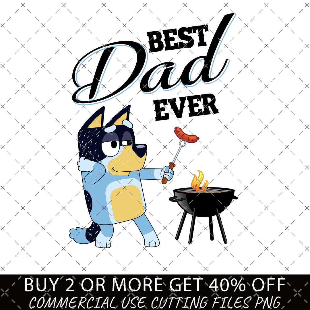 Bluey Bandit BBQ PNG, Bluey Bandit Best Dad Ever, Bluey Father's Day ...