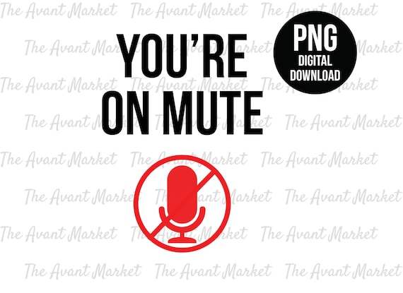 You're On Mute PNG muted work from home funny WFH | Etsy