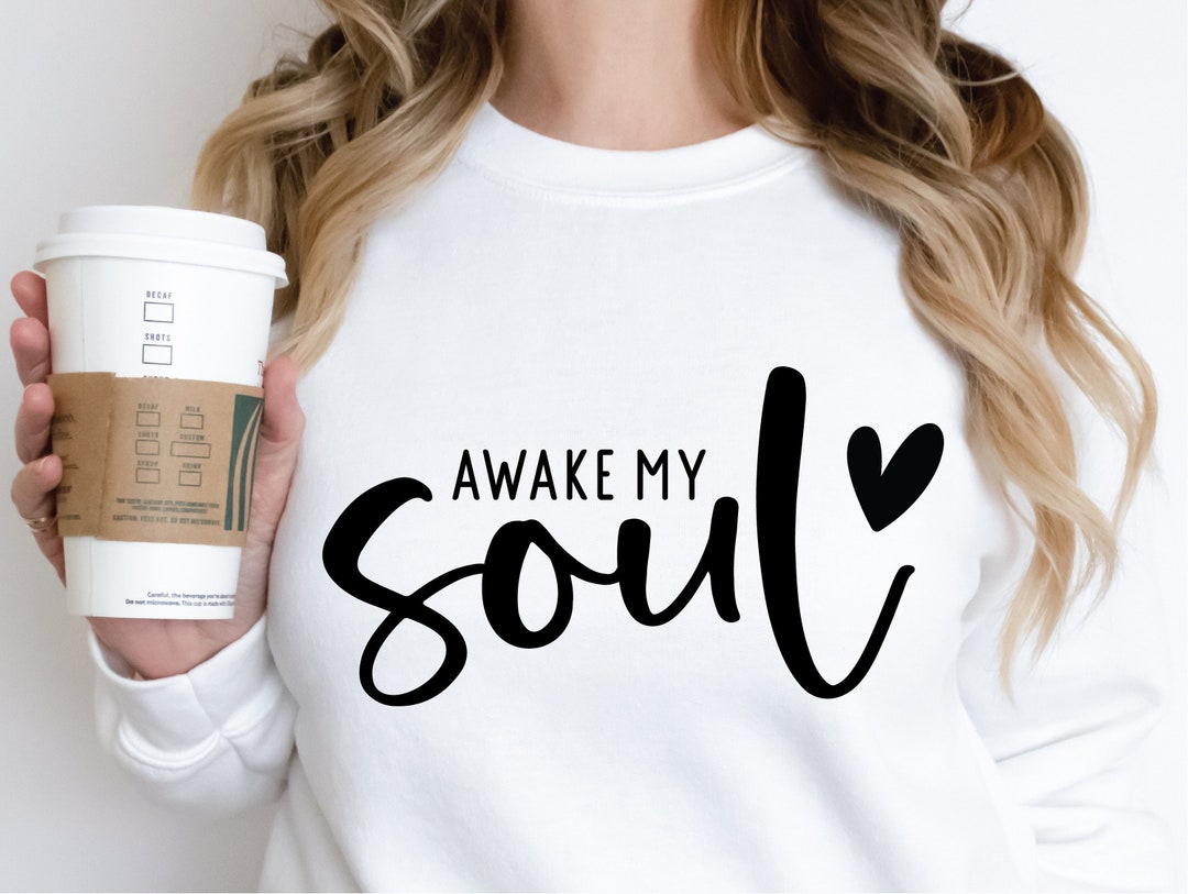 Awake My Soul, SVG PNG PDF, Kindness Svg, Kind Quote Svg, Inspirational ...