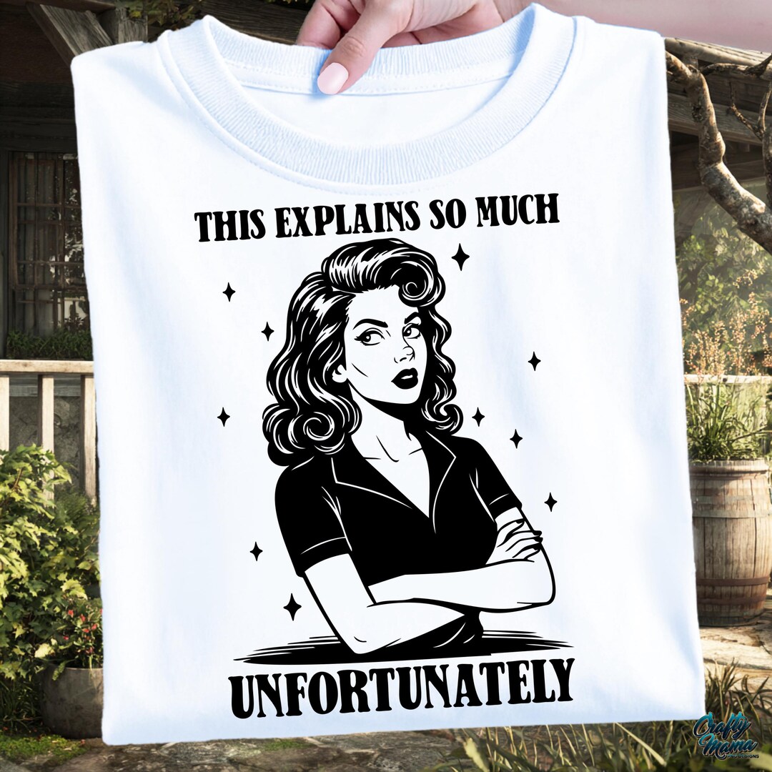 Funny SVG, PNG, Retro Woman Svg, This Explains so Much Unfortunately ...