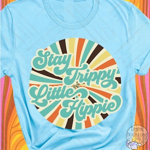 Stay Trippy Little Hippie Svg, Retro Svg, Svg Files for Cricut, Cricut ...
