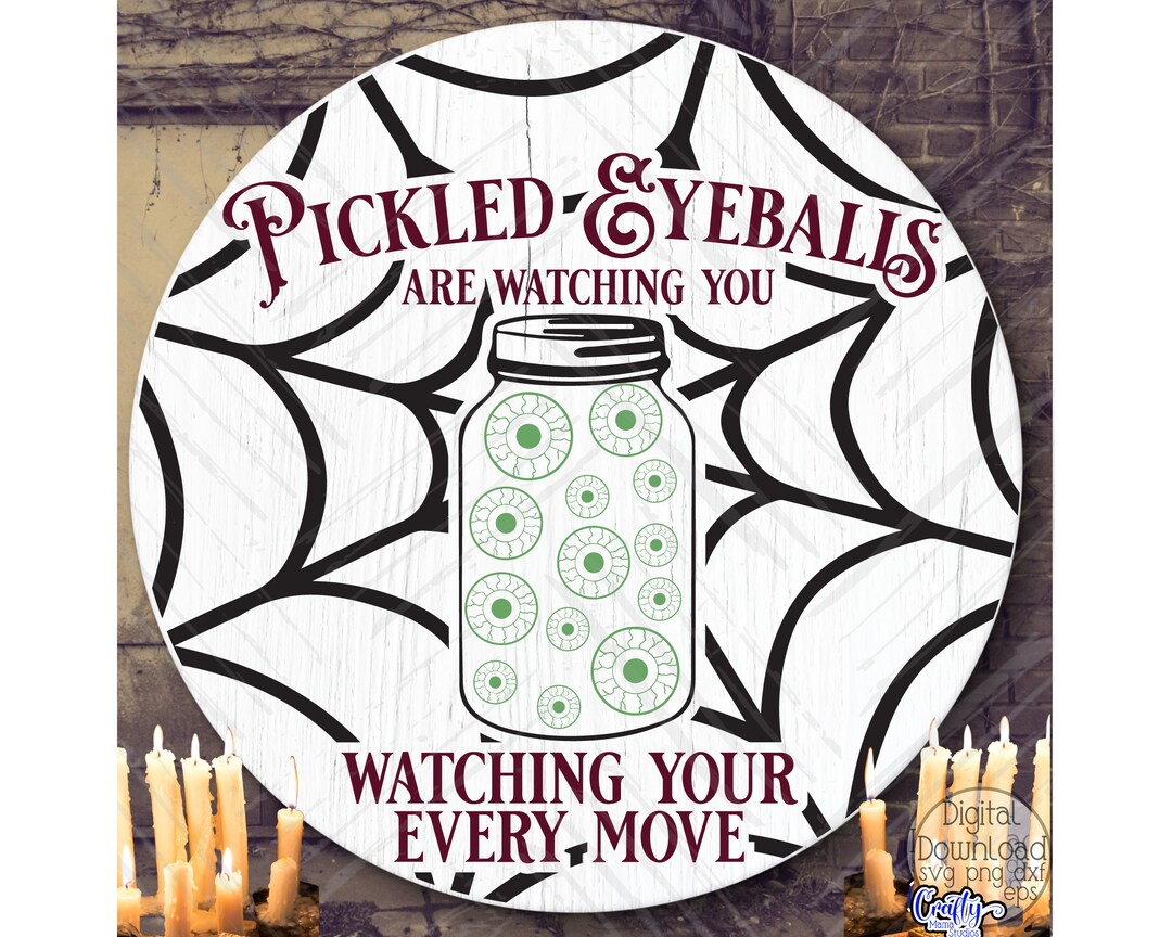 Pickled Eyeballs Svg, Halloween Svg Files, Halloween Sign Svg Files ...