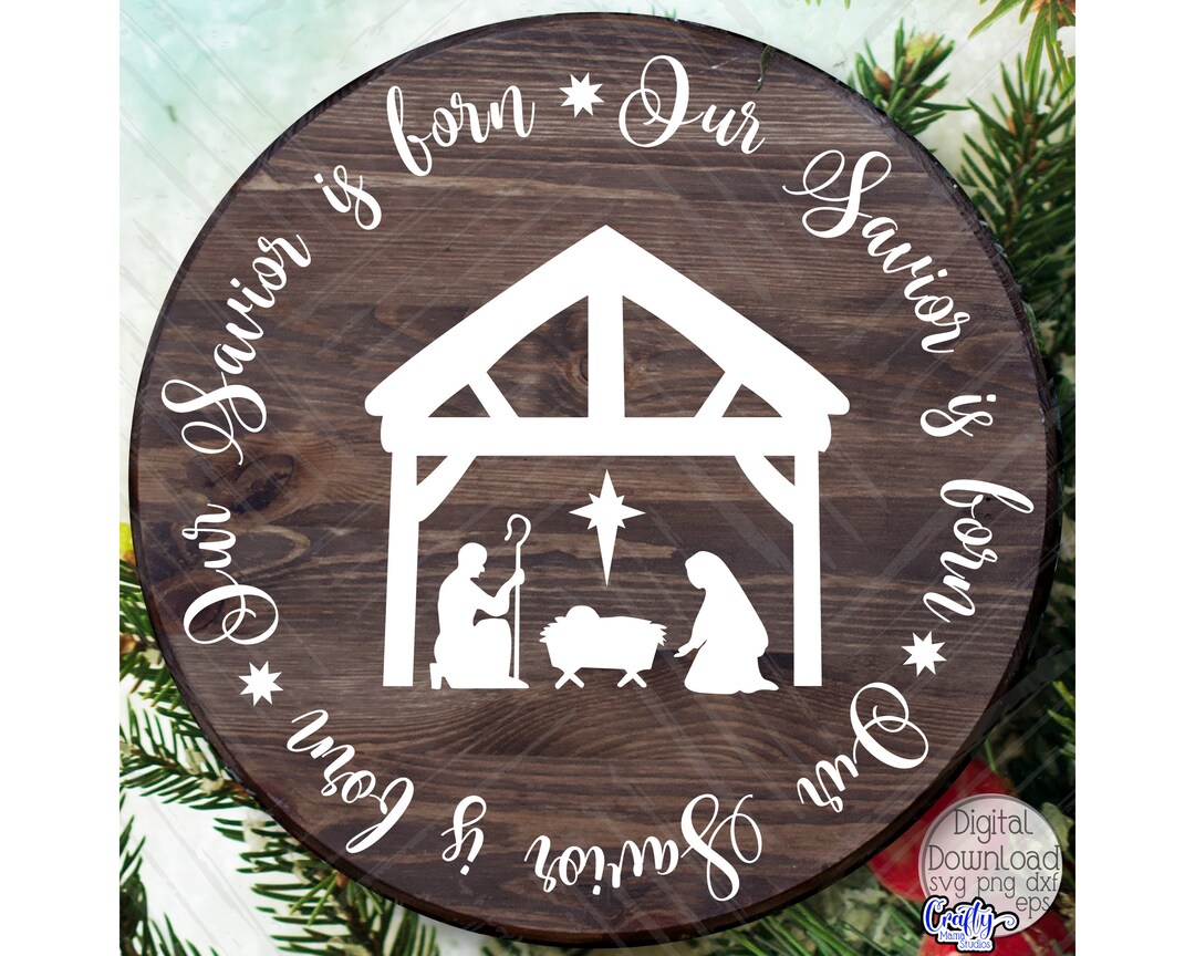 Our Savior is Born Svg, Christian Christmas Svg Files, Christmas Sign ...