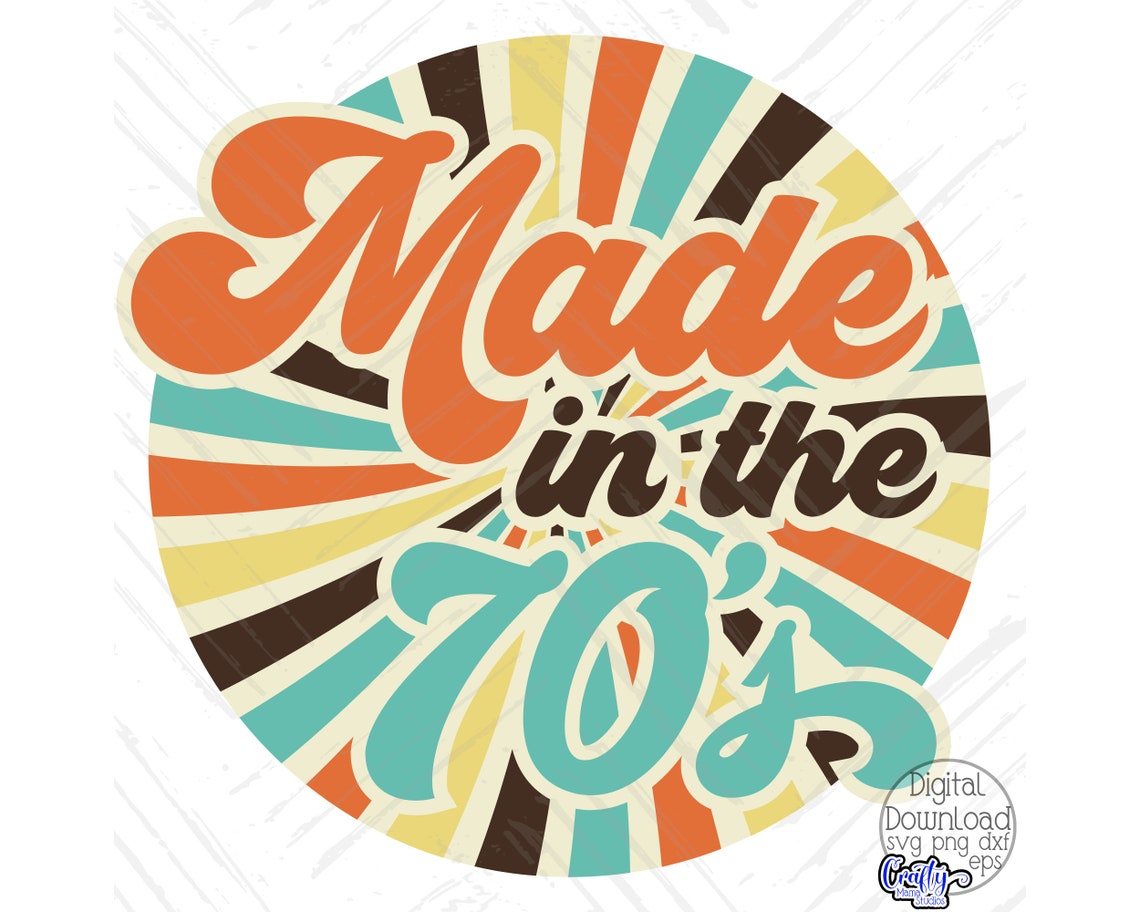 Made in the 70's Svg, Retro Svg, Hippie Svg, Svg Files for Cricut ...
