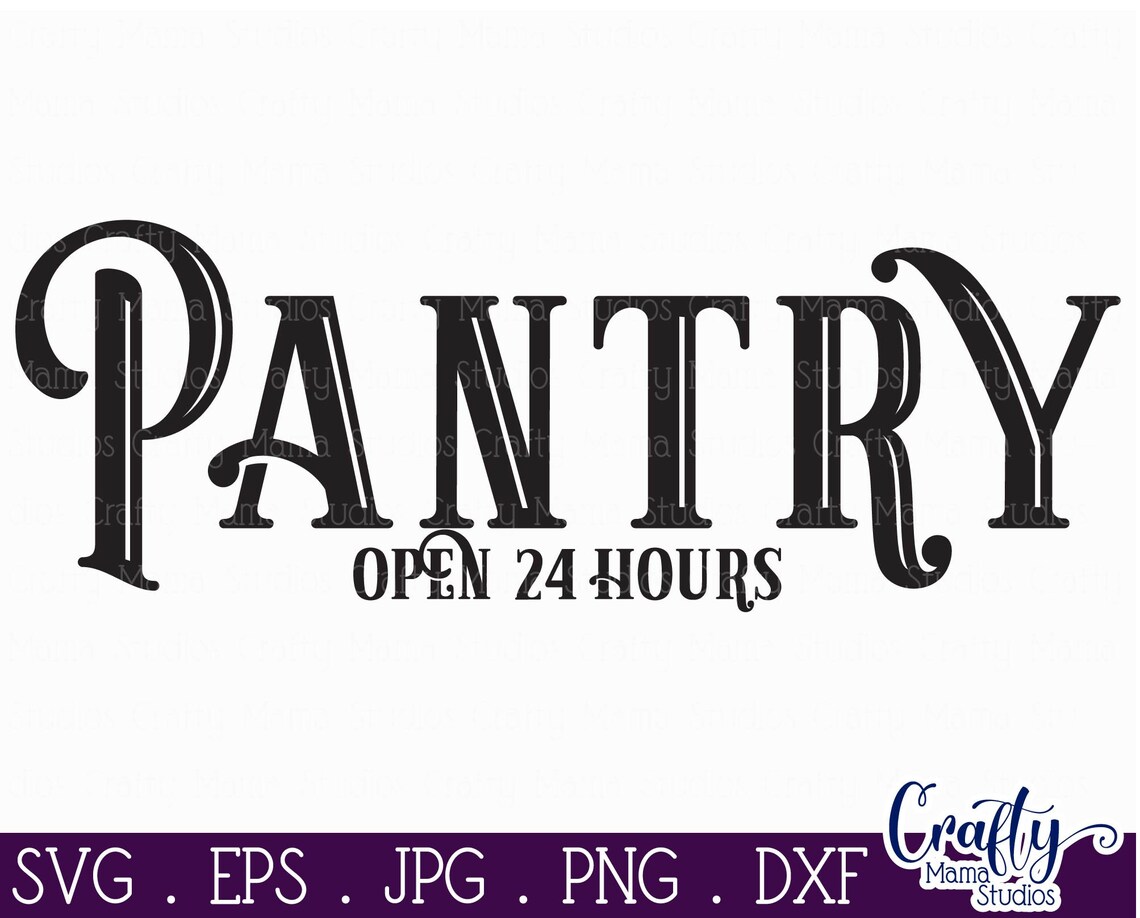 Pantry Open 24 Hours Svg Farmhouse Svg Kitchen Svg - Etsy