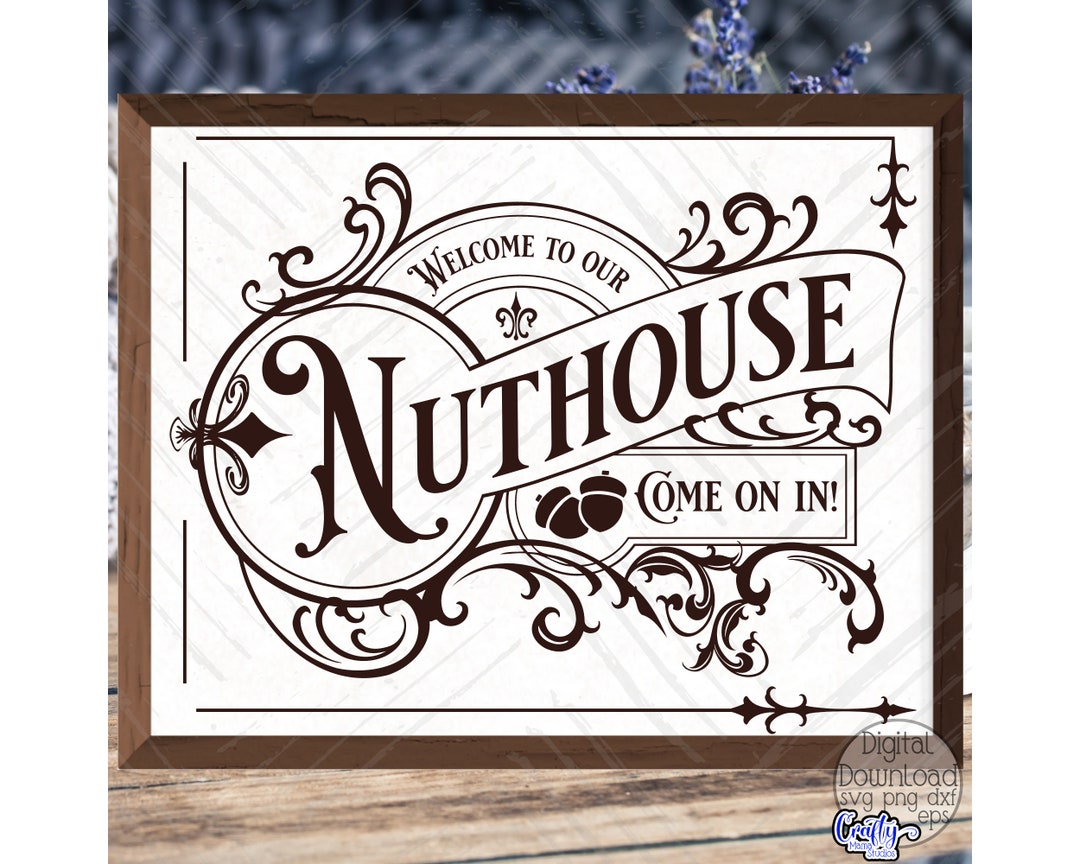 Welcome to Our Nuthouse Svg, Funny Welcome Svg Files, Funny Welcome ...