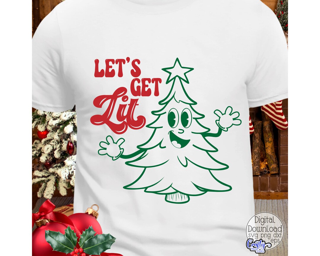 Let's Get Lit Svg, Christmas Tree Svg File, Funny Christmas Svg Files ...