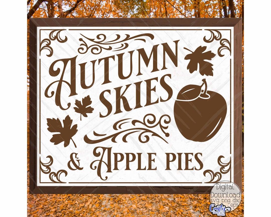 Autumn Skies and Apple Pies Svg, Farmhouse Fall Svg Files, Vintage ...