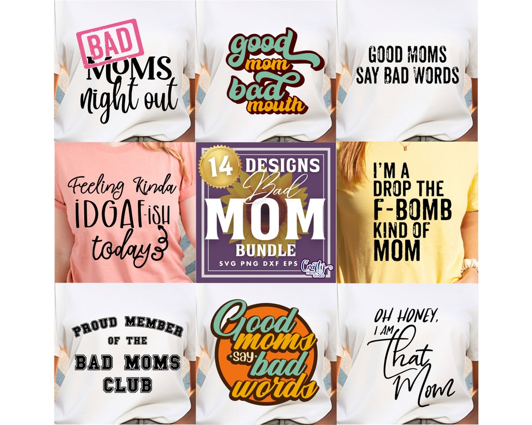 Funny Mom Svg Bundle, Bad Mom Svg Files, Funny Svg Files, Mothers Day ...