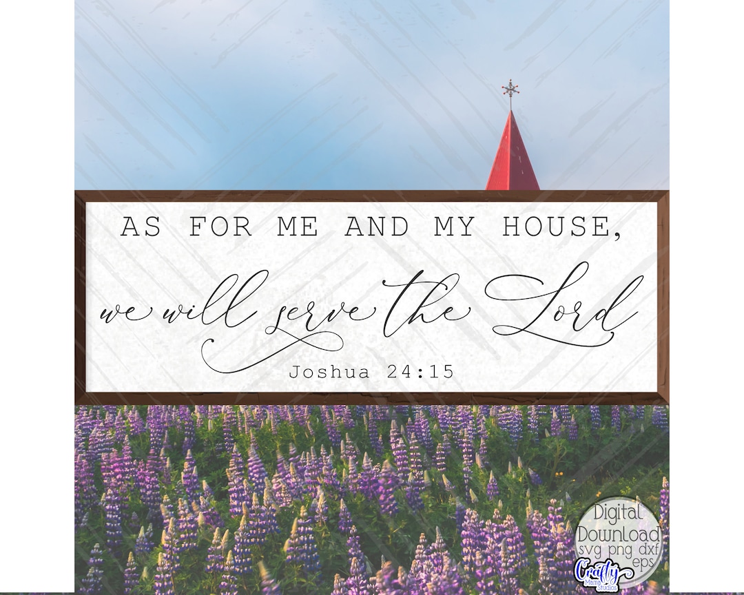As for Me and My House We Will Serve the Lord Svg, Christian Svg ...